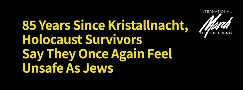 85 years since Kristallnacht, Holocaust Survivors Say They Once Again ...